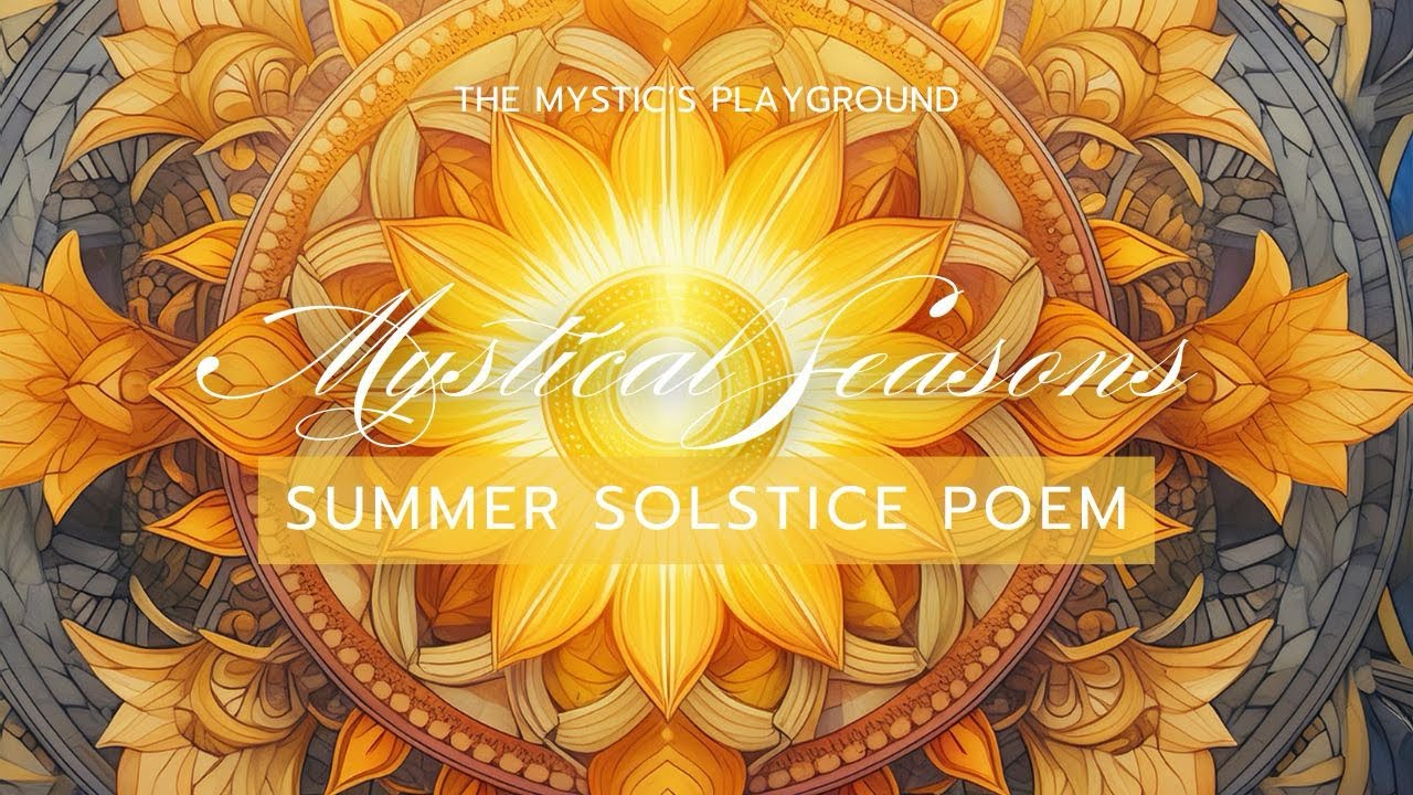 Mystical Seasons • Summer Solstice Poem - YouTube