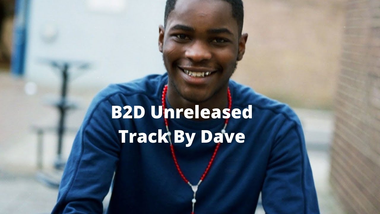 B2D - Dave Lyrics (Unreleased Track) - YouTube