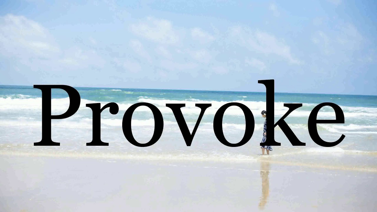 How To Pronounce Provoke Pronunciation Of Provoke YouTube how-to-pronounce-provoke-pronunciation-of-provoke-youtube