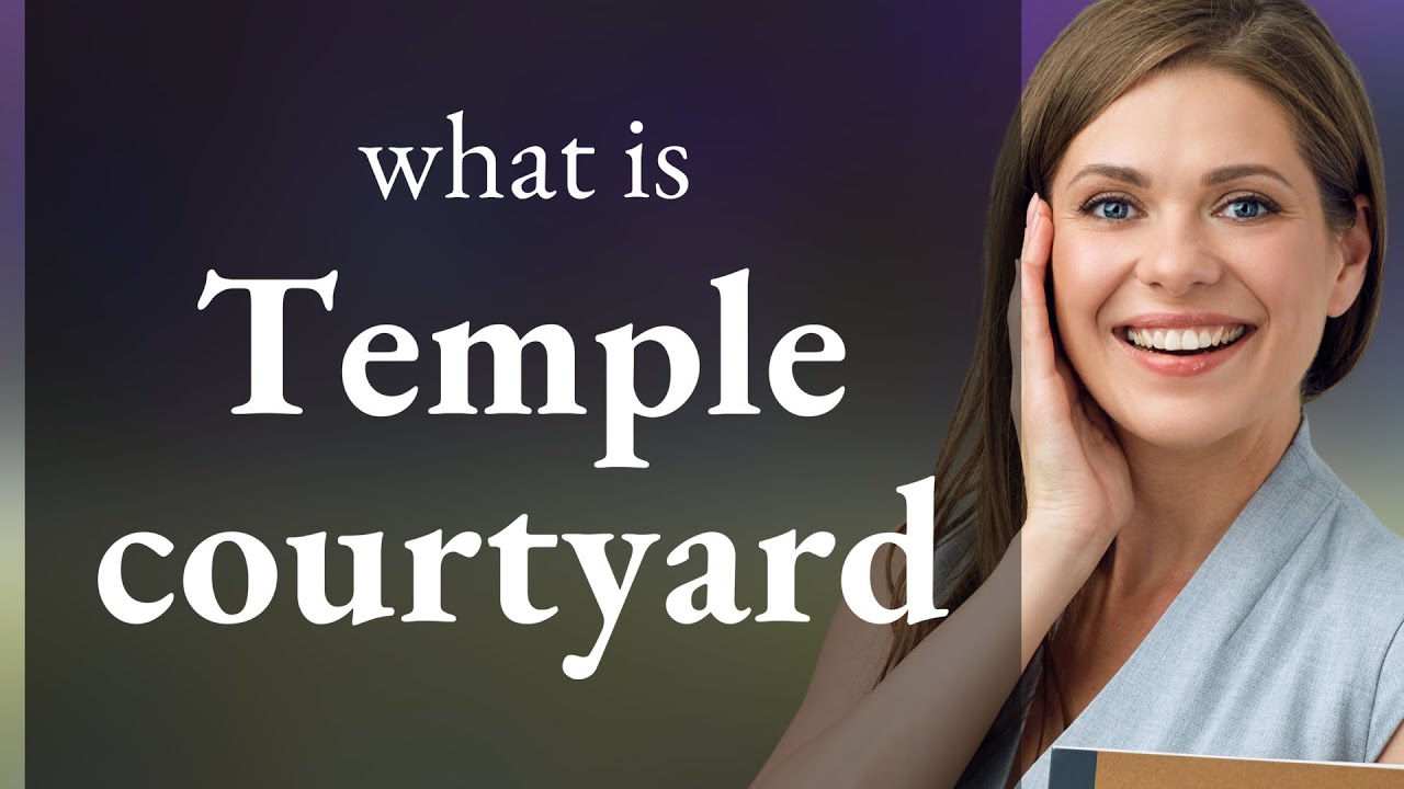 Exploring the Meaning of "Temple Courtyard" - YouTube