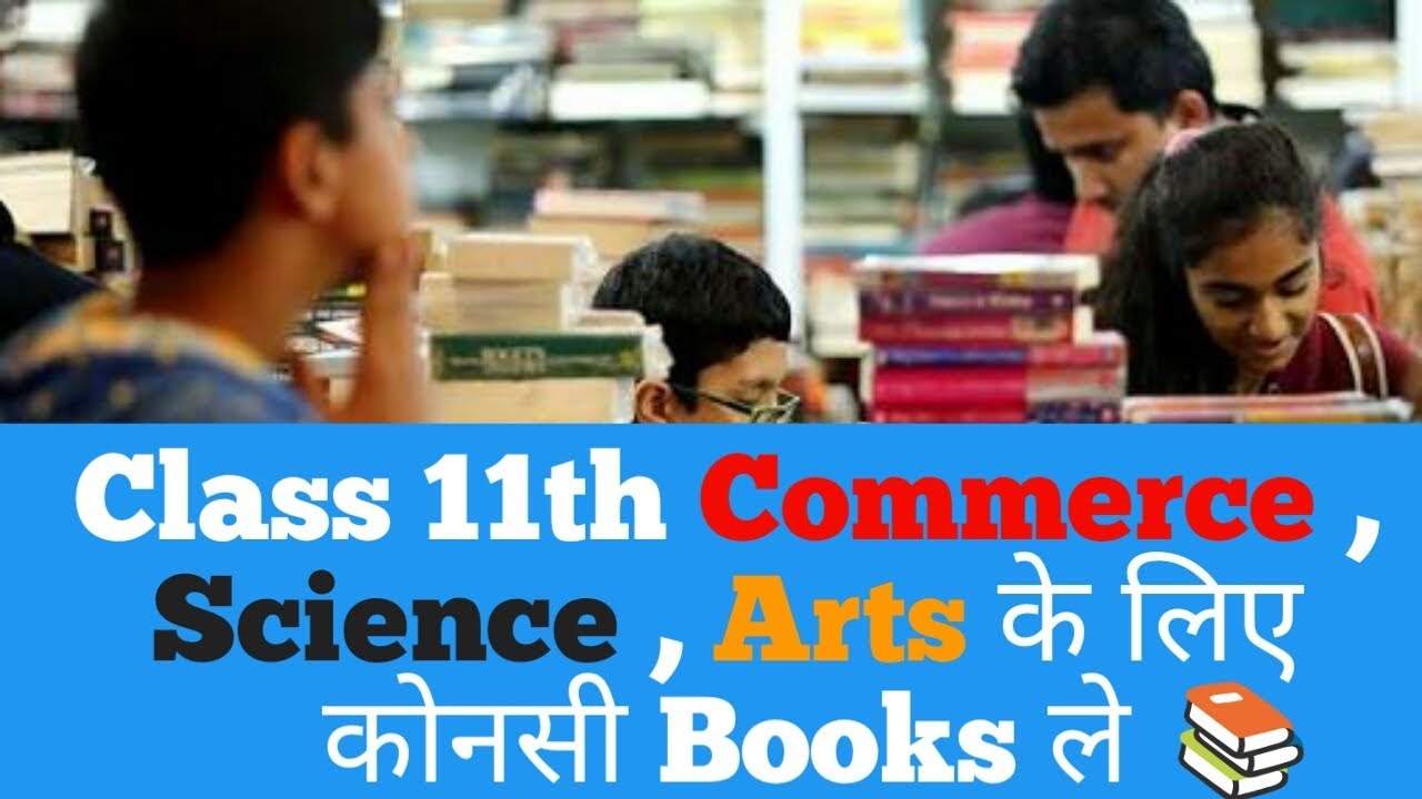 CBSE Board Class 11th Best books for Commerce , Science , Arts stream ...