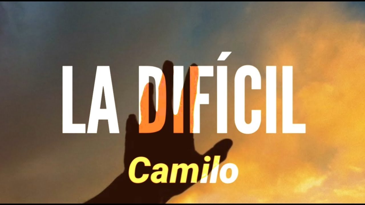 La Difícil - Camilo (LETRA) - YouTube