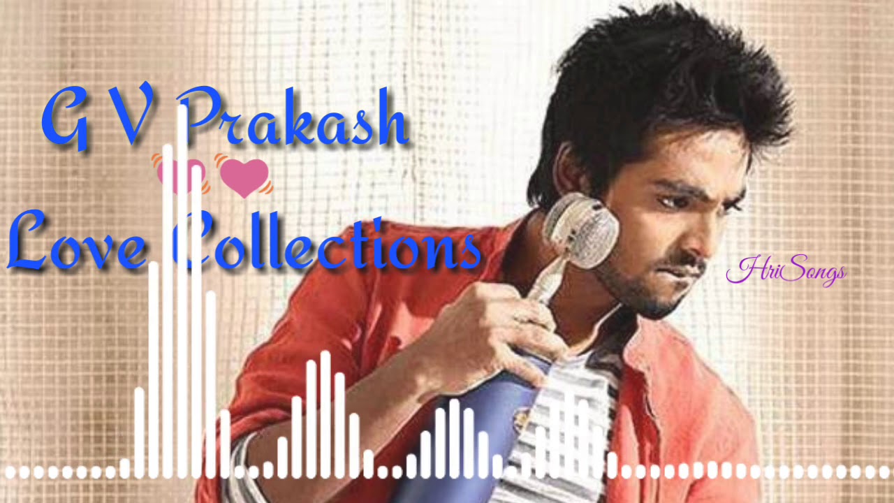 GV Prakash Love Songs | Love Collections | Hit Songs | Tamil Songs ...