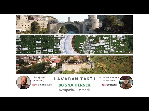 Avrupadaki Osmanlı - Havadan Tarih - Bosna Hersek