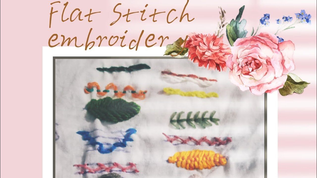 All Flat Stitch embroidery tutorials | | new embroidery stitch ideas ...