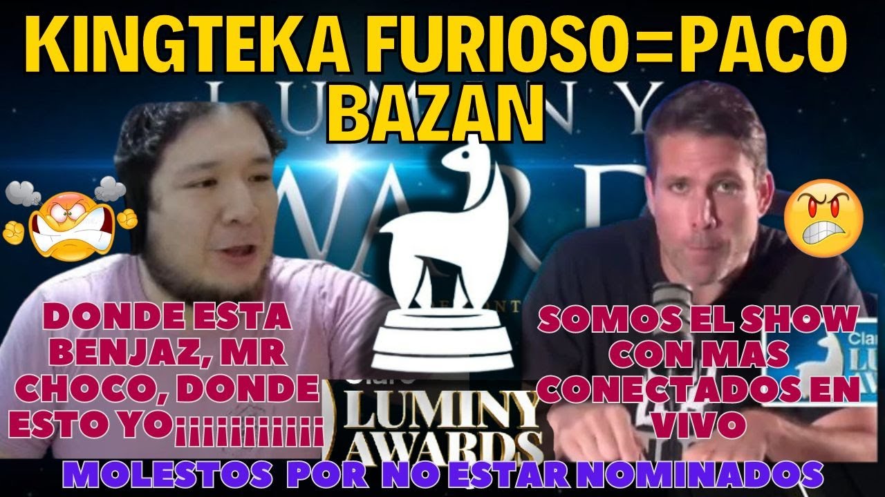 KINGTEKA FURIOSO POR NO ESTAR NOMINADO¡ 😱SOY PACO BAZAN 2.0#matthew # ...