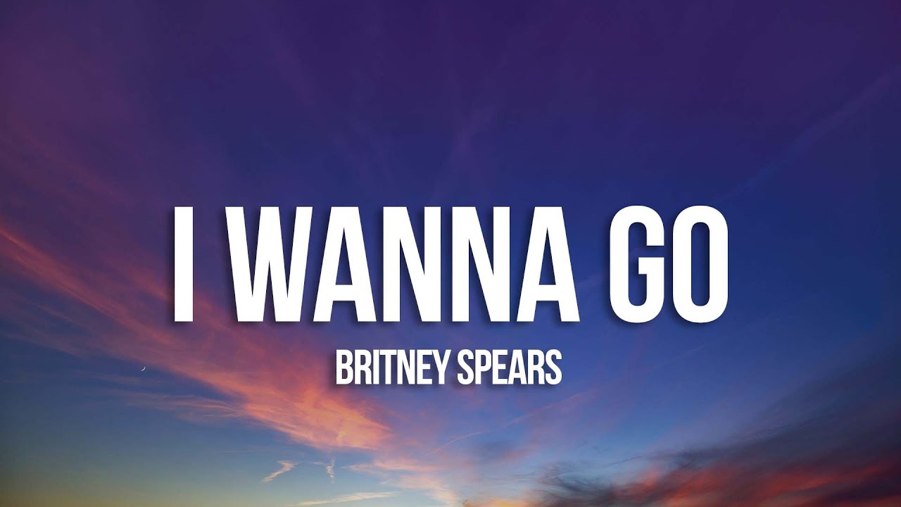 Britney Spears - I Wanna Go (Lyrics) - YouTube