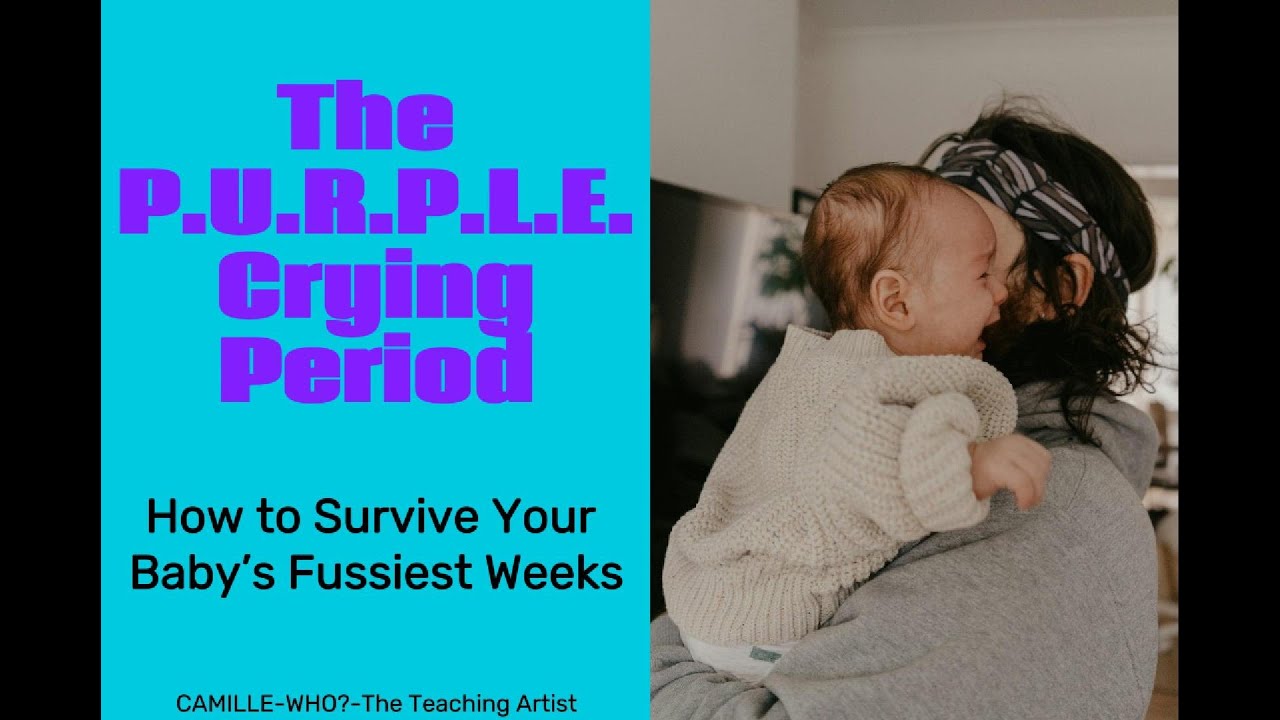 Ep. 11--Purple Crying Period How to Survive Your Baby's Fussiest Weeks ...