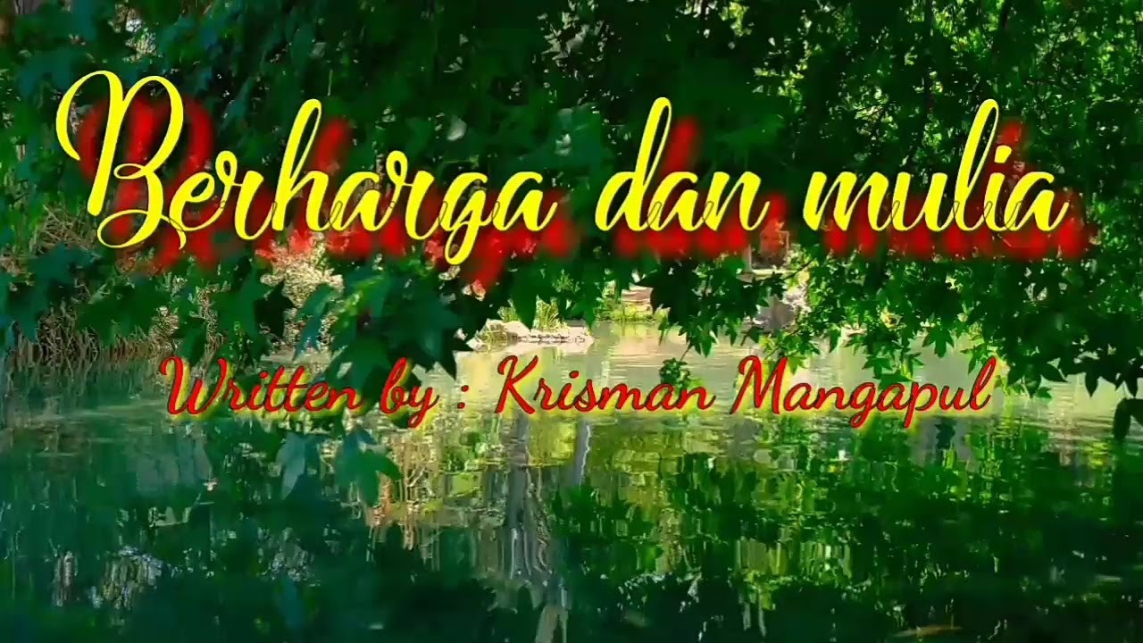 Berharga dan mulia - Original song - Krisman Mangapul - Official music ...