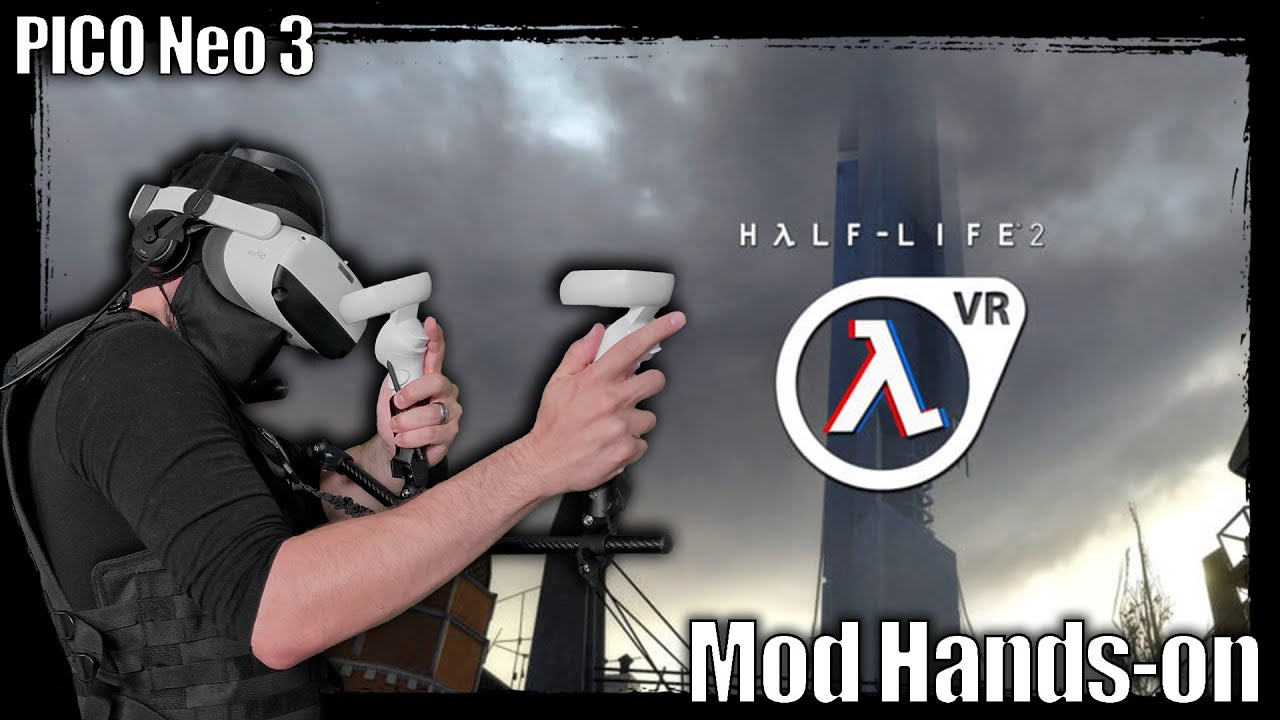 Half Life 2 VR Mod Hands on! | Pico Neo 3 Link | PCVR - YouTube