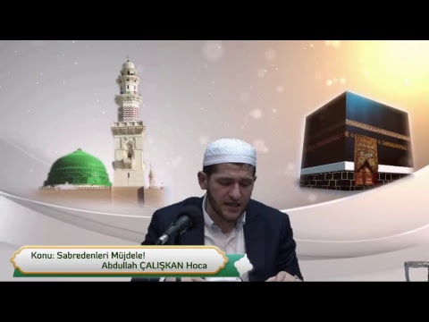 CANLI YAYIN | Sabredenleri Müjdele! | Abdullah Çalışkan Hoca | 14 Şubat Çarşamba