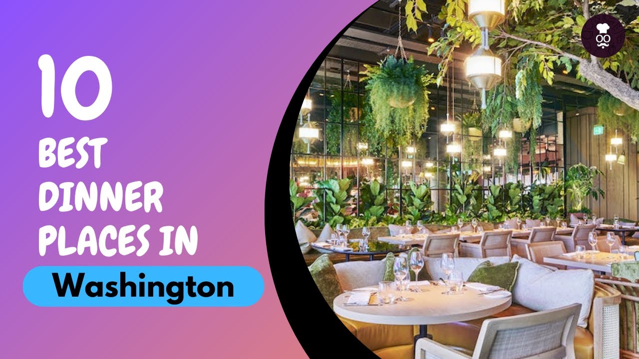 Best Dinner Restaurants and Places in Washington DC | Where to eat in ...