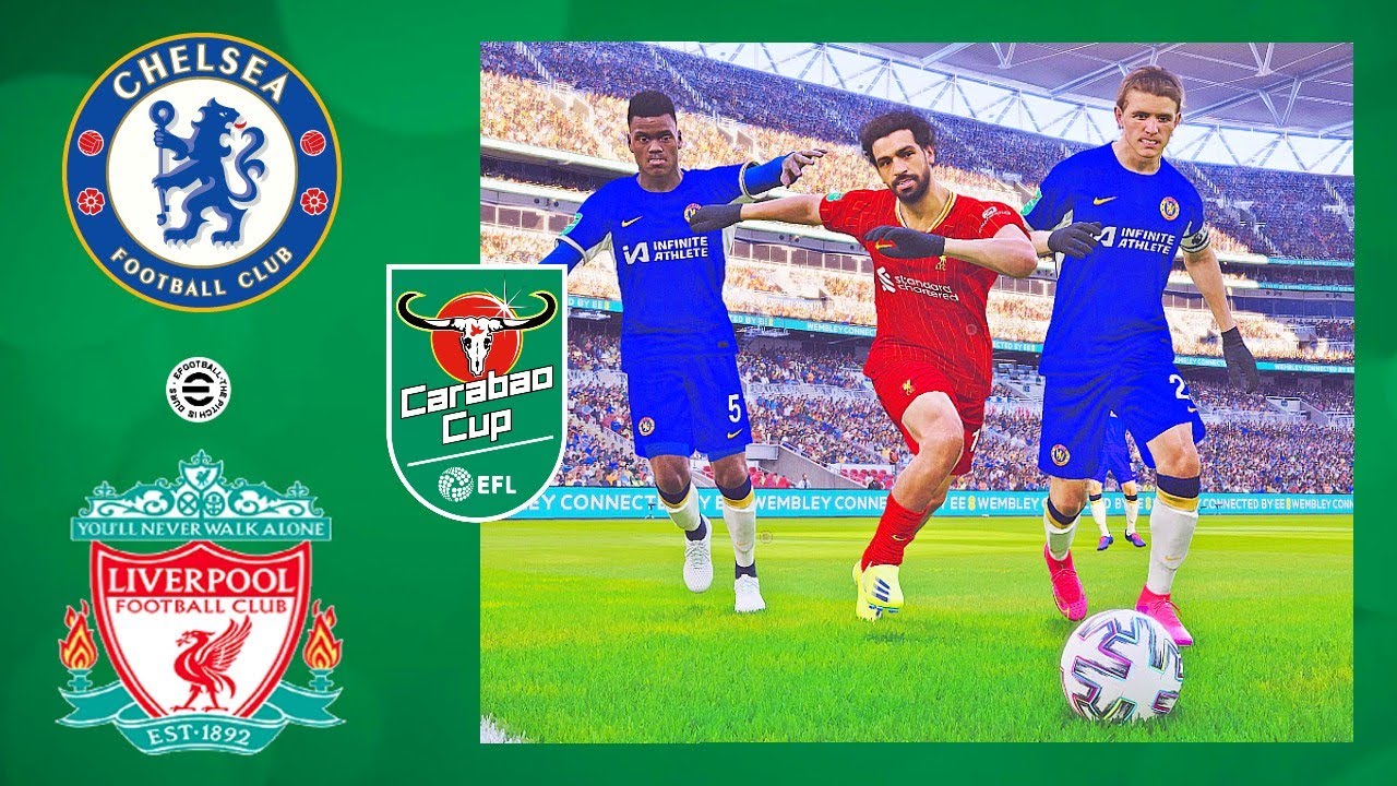 Chelsea vs Liverpool Carabao Cup Final 2024 EFOOTBALL PES - YouTube