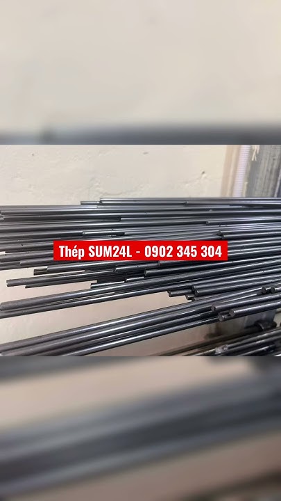 Thép SUM24L - 0902 345 304 - YouTube
