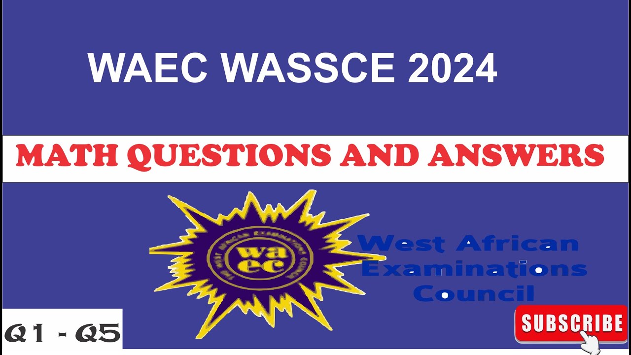 WASSCE 2024 MATHS QUESTIONS AND ANSWERS | WAEC MATHS OBJECTIVES - YouTube