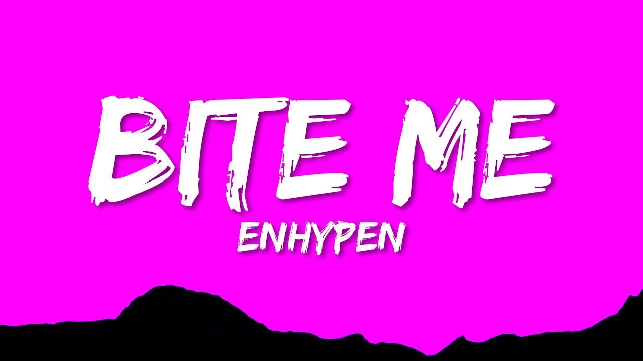 ENHYPEN - Bite Me (Lyrics) | 1 Hour Version - YouTube
