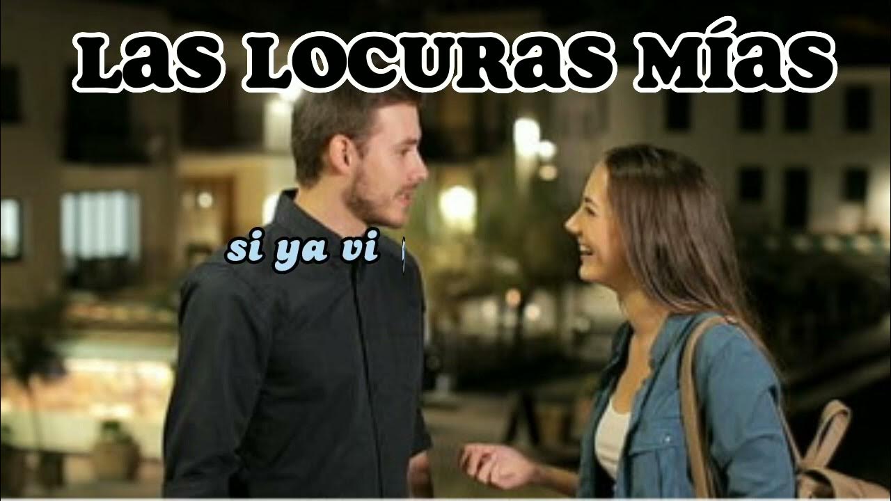 Las Locuras Mias Omar Chaparro Ft Joe Montana Letra 🎼 Youtube