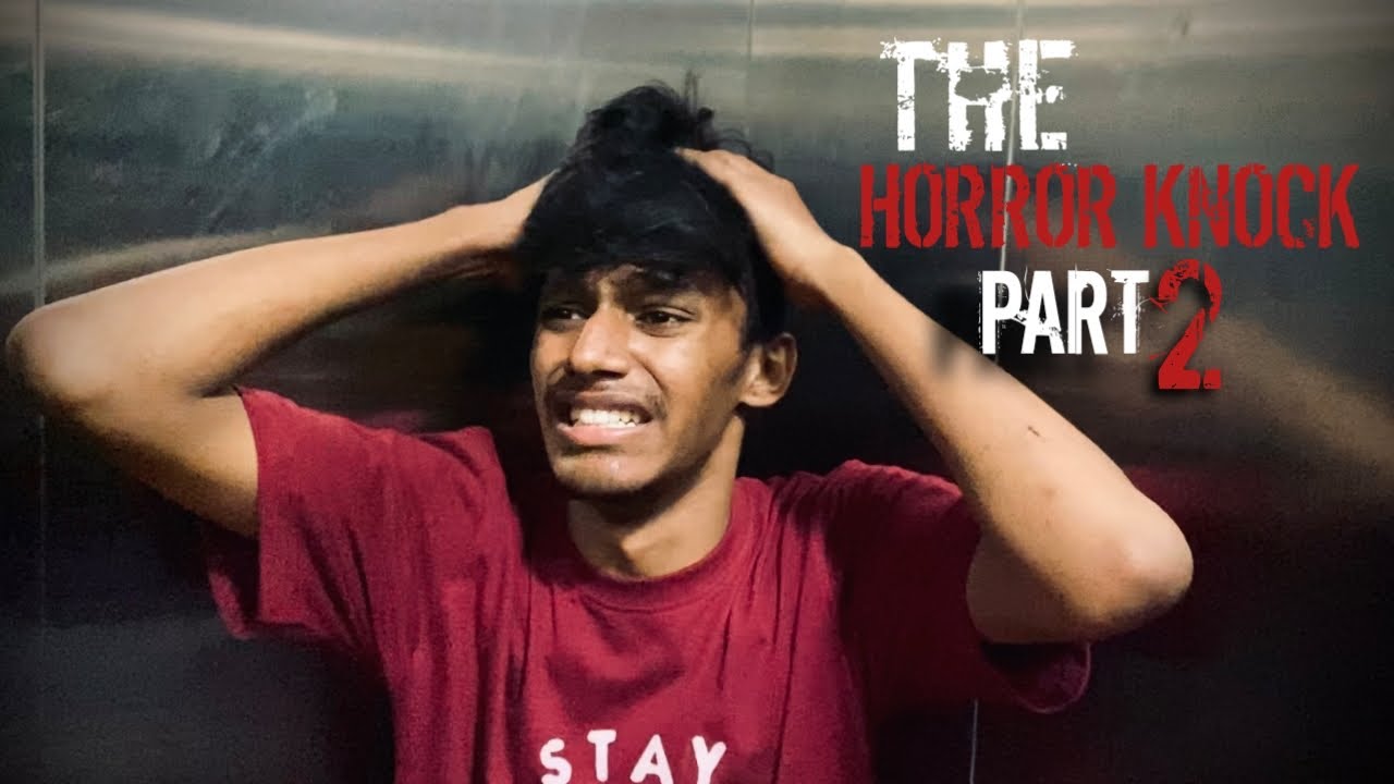 The HORROR KNOCK Part 2 || Kaustubh Chavan ( Alex) || HUM BHI KAR ...