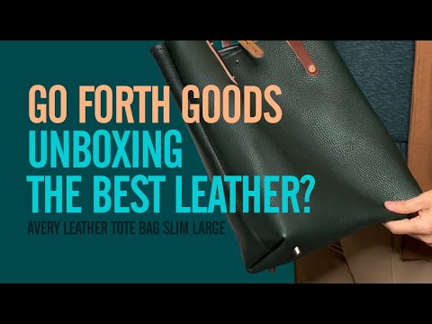 Leather Bag Unboxing | Go Forth Goods Avery Leather Tote Bag Slim Large ...