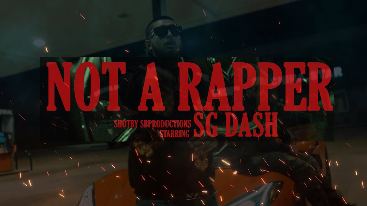 SG DASH - Not A Rapper (Official Video) - YouTube