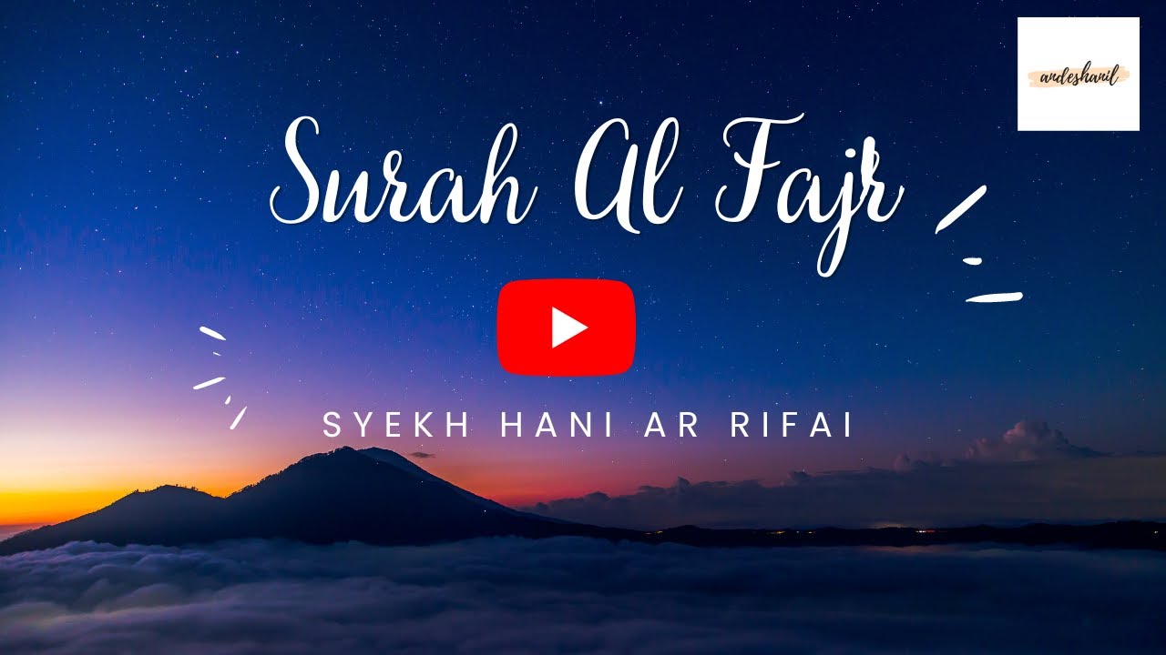 Surah Al Fajr | Murottal Al Quran Merdu, Syekh Hani AR Rifai - YouTube