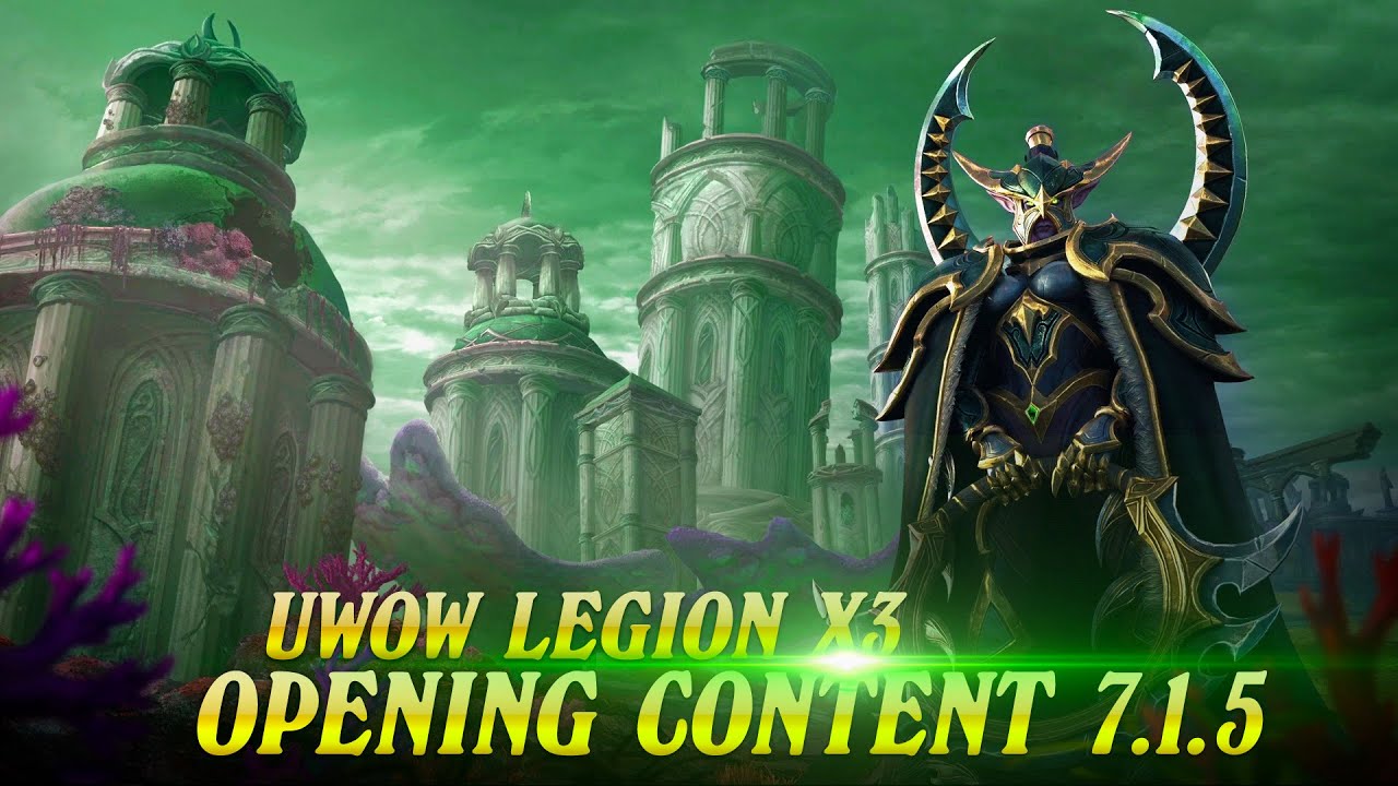 Uwow Legion x3 Opening Content 7.1.5 - YouTube