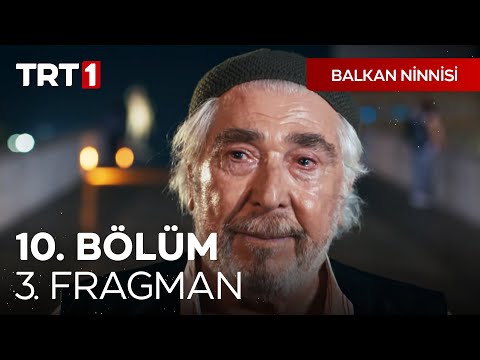 Balkan Ninnisi 10. Bölüm 3. Fragman