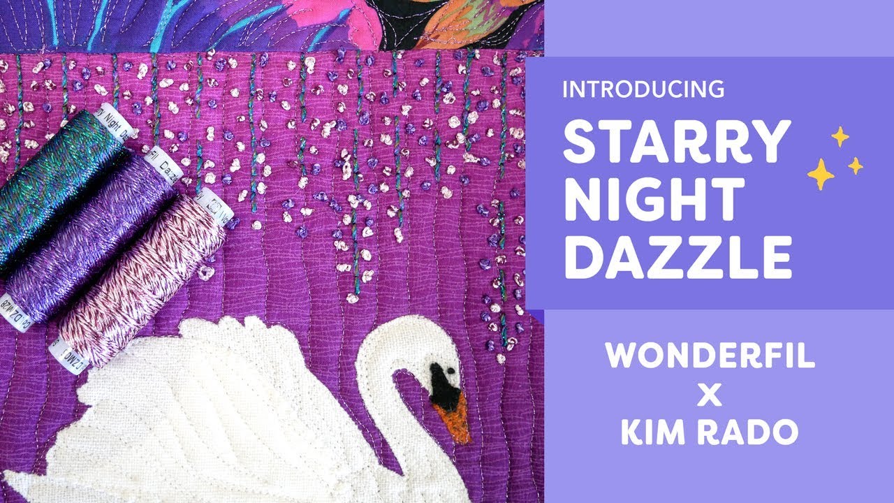 WonderFil x Kim Rado: The New Starry Night Dazzle Collection - YouTube