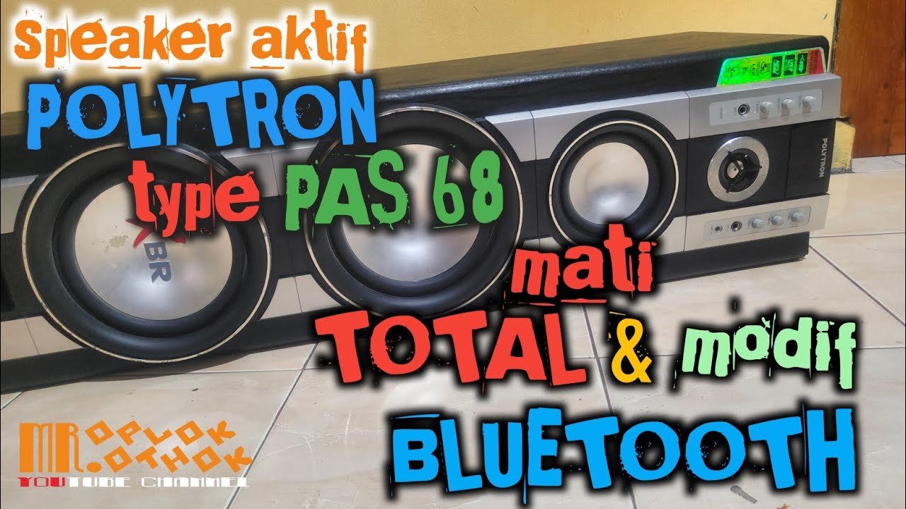 Speaker aktif POLYTRON type PAS 68 MATI dan modif pasang BLUETOOTH ...