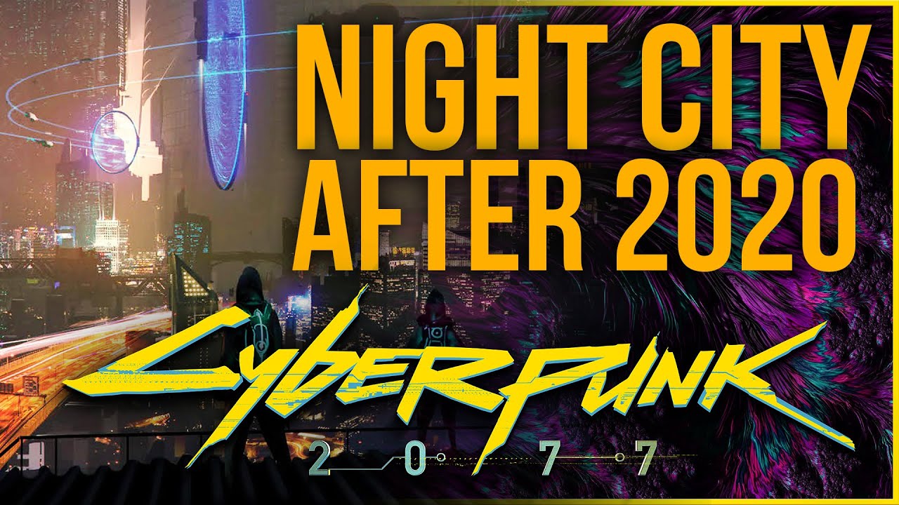 Cyberpunk 2077 Lore - What Was Night City Like After 2020? - YouTube
