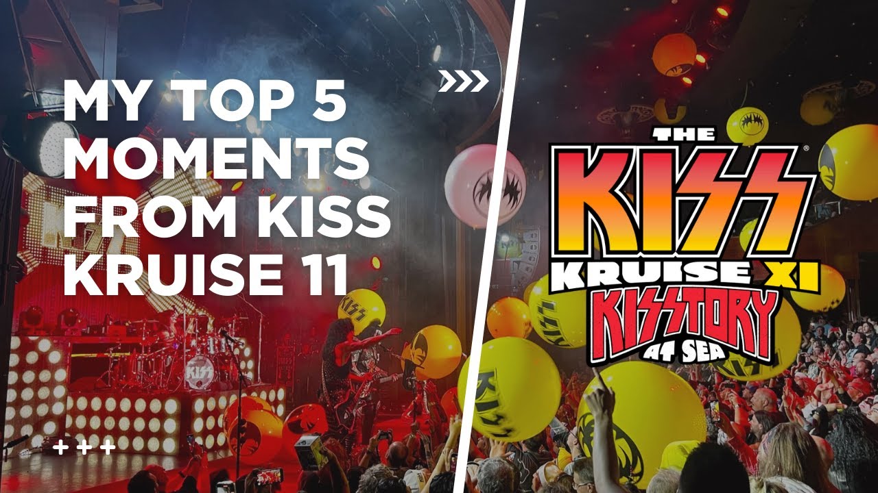 My Top Five Moments from KISS KRUISE 11 - YouTube