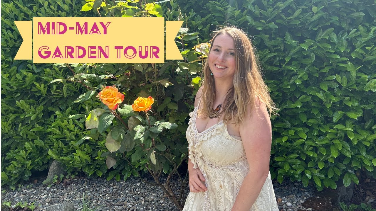 Mid-May Garden Tour | zone 8b - YouTube