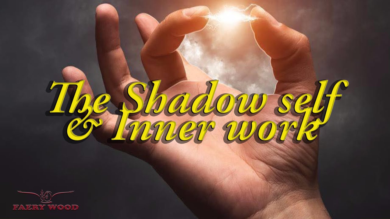 The Shadow self & Inner work - YouTube
