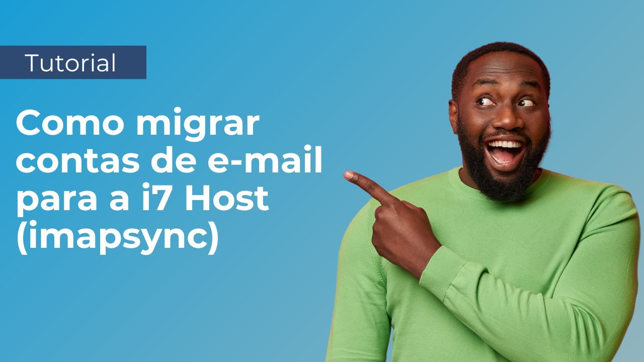 Como migrar contas de e-mail para a i7 Host (imapsync) - YouTube