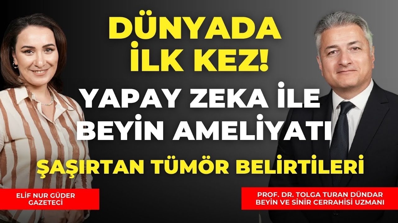 Dünyada İlk Kez! Yapay Zeka ile Beyin Ameliyatı | Prof. Dr. Tolga Turan ...