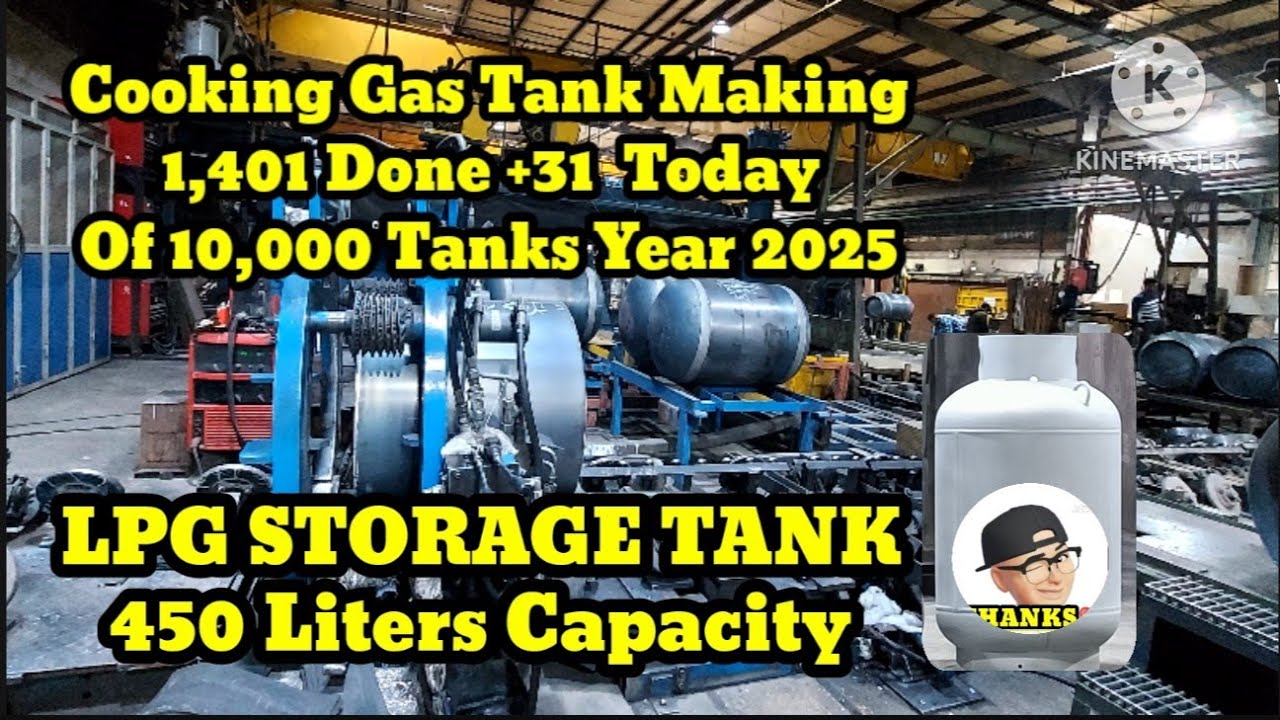 Cooking Gas Tank Making - 1,401 done yesterday +31 tanks today (450 ...