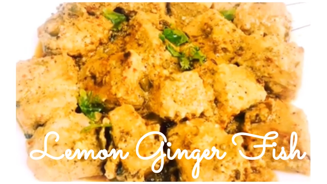 Fish Recipe || Lemon Ginger Fish || Delicious Fish Recipe||Simplified ...