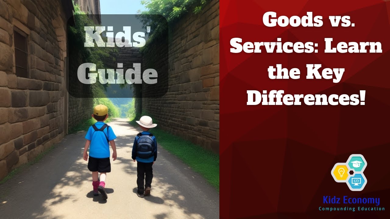 Kids' Guide to Goods vs. Services: Learn the Key Differences! | Unit 1 ...