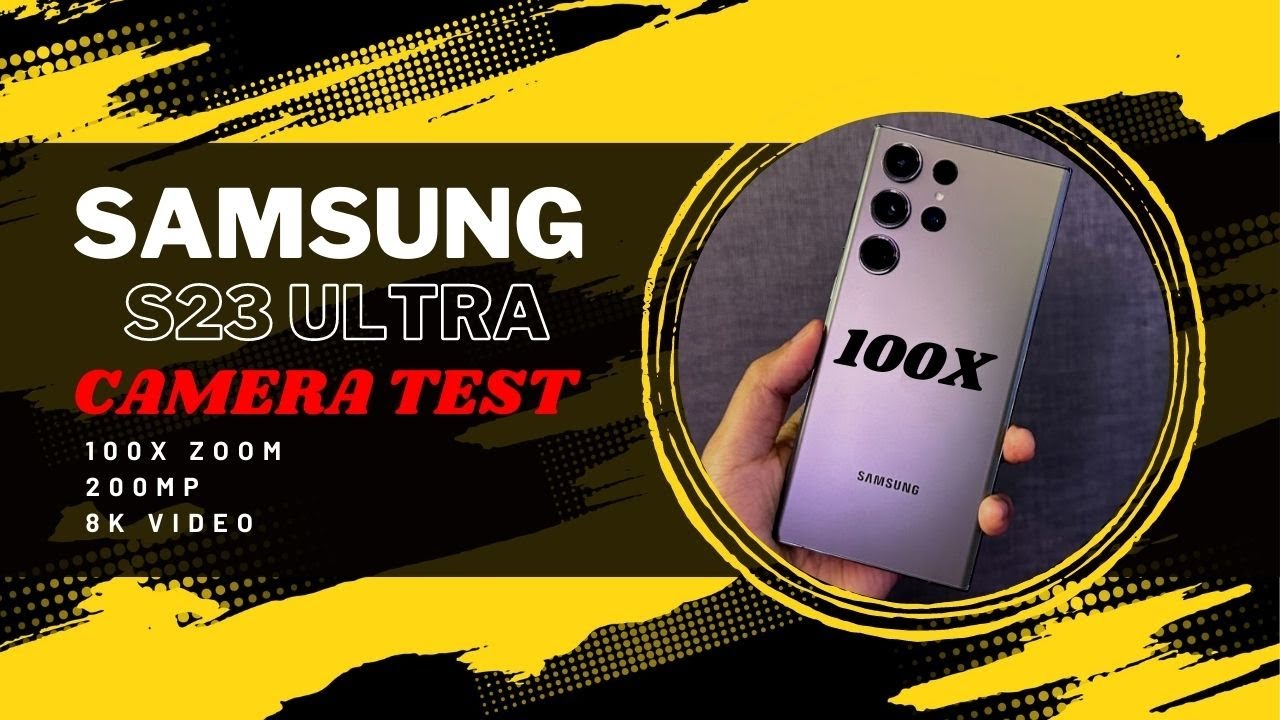 Samsung S23 Ultra CAMERA TEST | 200 MP | 100X ZOOM - YouTube