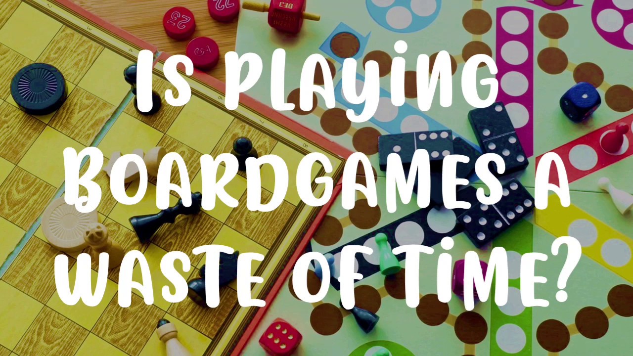 Is playing boardgames a waste of time? - YouTube