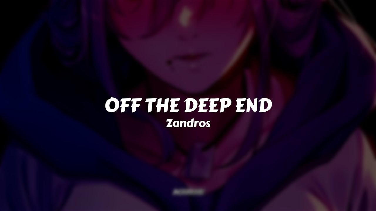 Zandros - Off the deep end // Sub. Español - YouTube