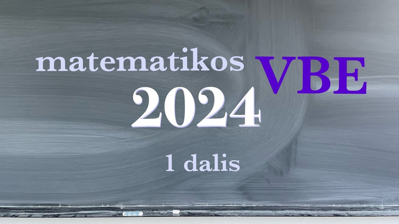 2024 metų matematikos VBE sprendimai | 1 dalis - YouTube