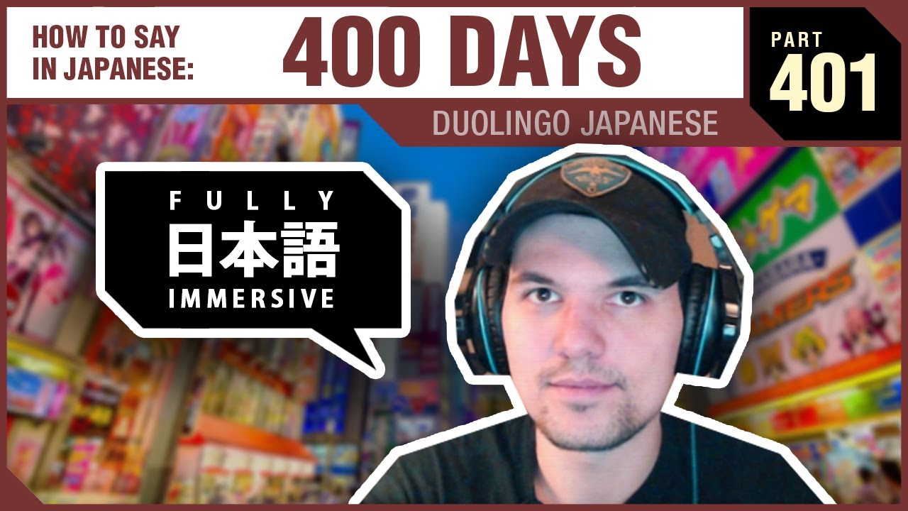 HOW TO SAY "400 DAYS" IN JAPANESE - Duolingo [EN to JP] - PART 401 ...