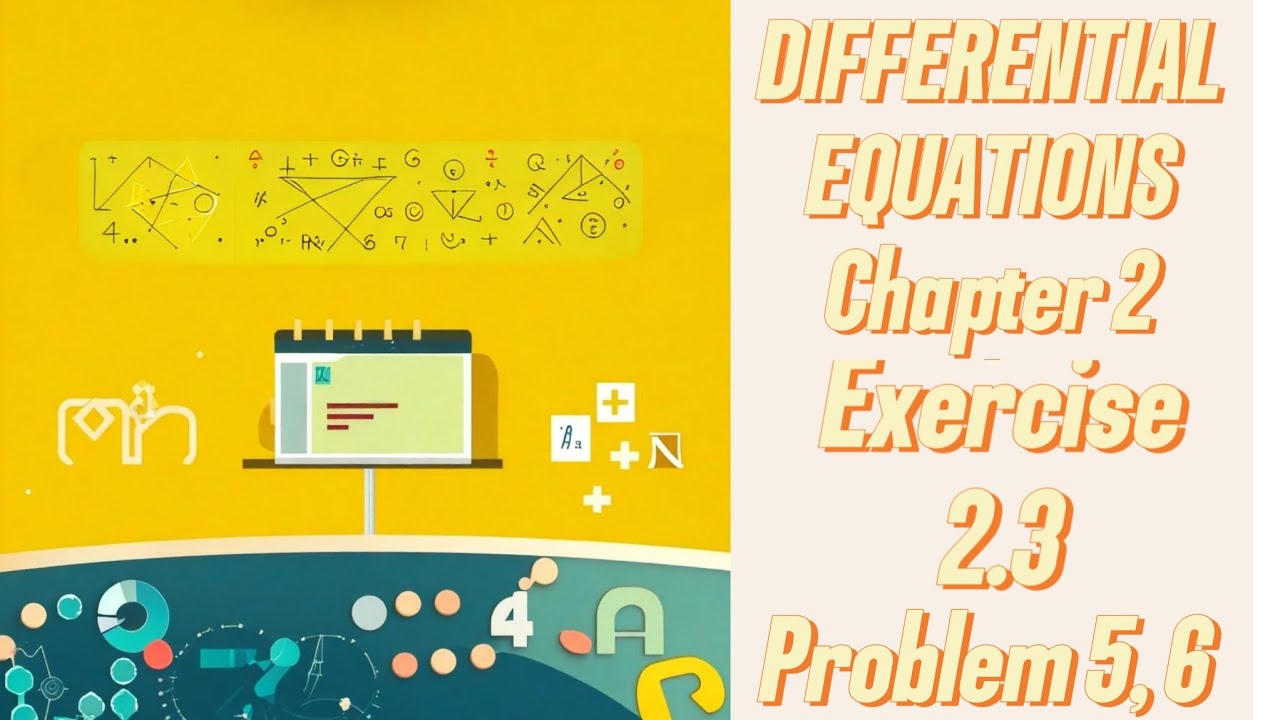 Differential Equations || Chapter 2 || Exercise 2.3 ||Problem 5, 6 ...