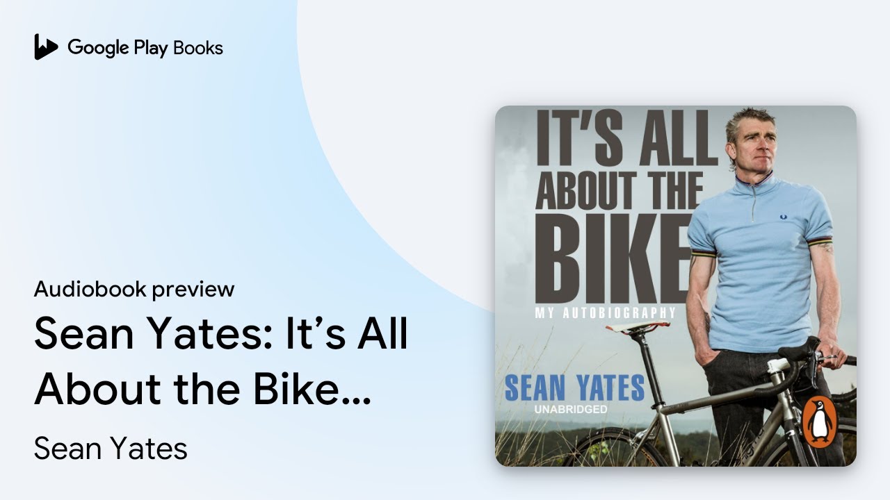 Sean Yates: It’s All About the Bike: My… by Sean Yates · Audiobook ...