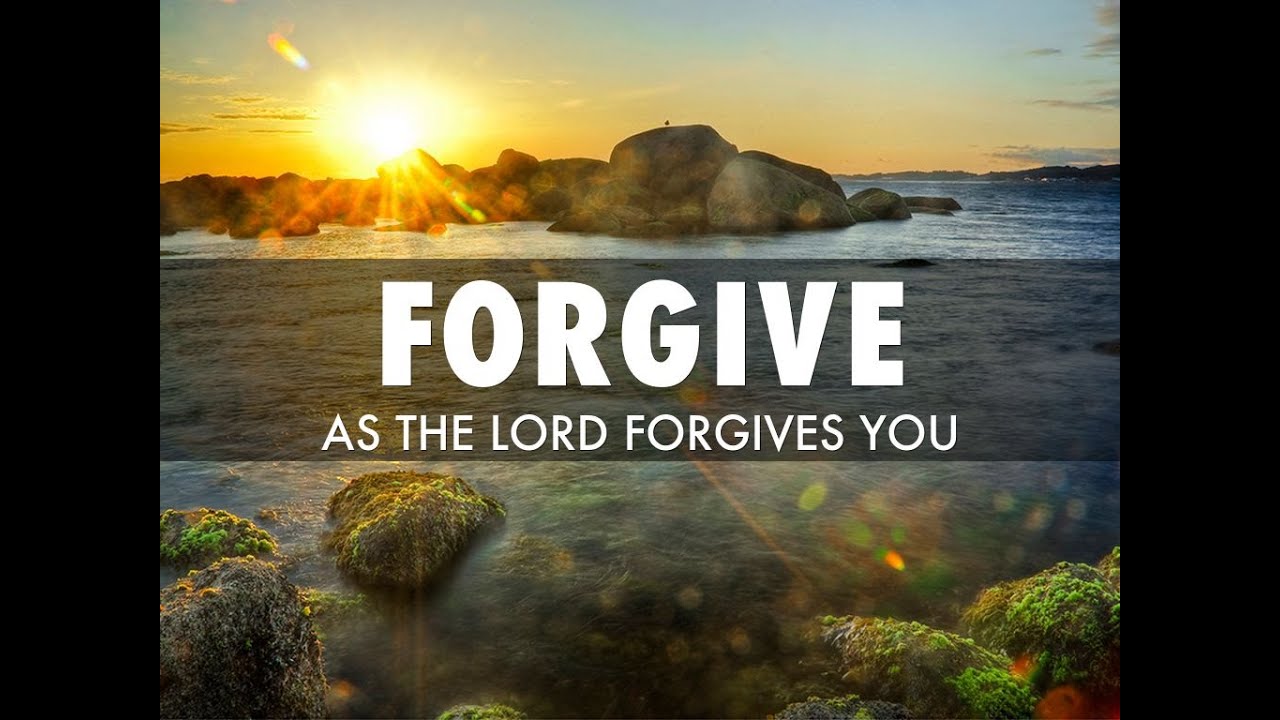 “The Command to Forgive” – “Forgiving as the Lord Forgave Us ...