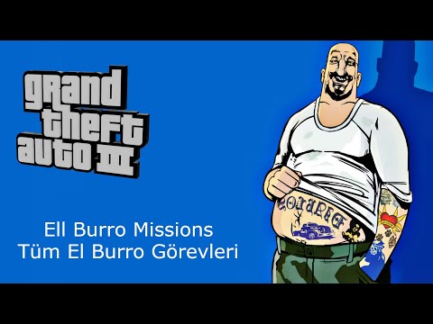 GTA 3 Ell Burro Missions - Tüm El Burro Görevleri