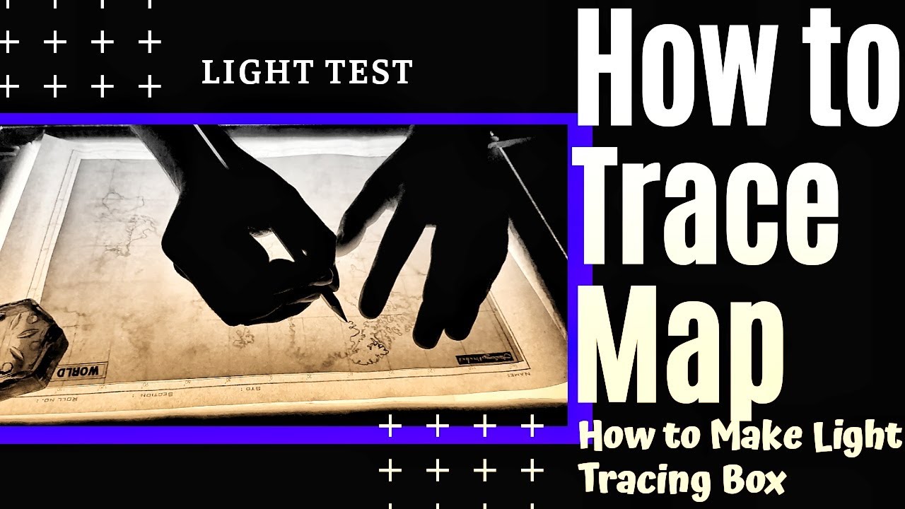 How To Make A Light Tracing Box | Light Tracing Geography | Map Drawing ...