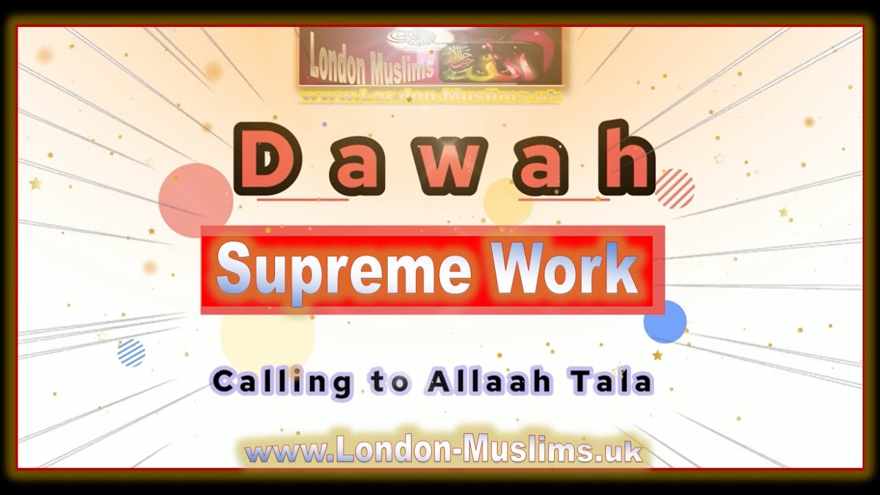 Dawah: Calling to Allaah Tala(www.London-Muslims.uk #jummahkhutbah )# ...
