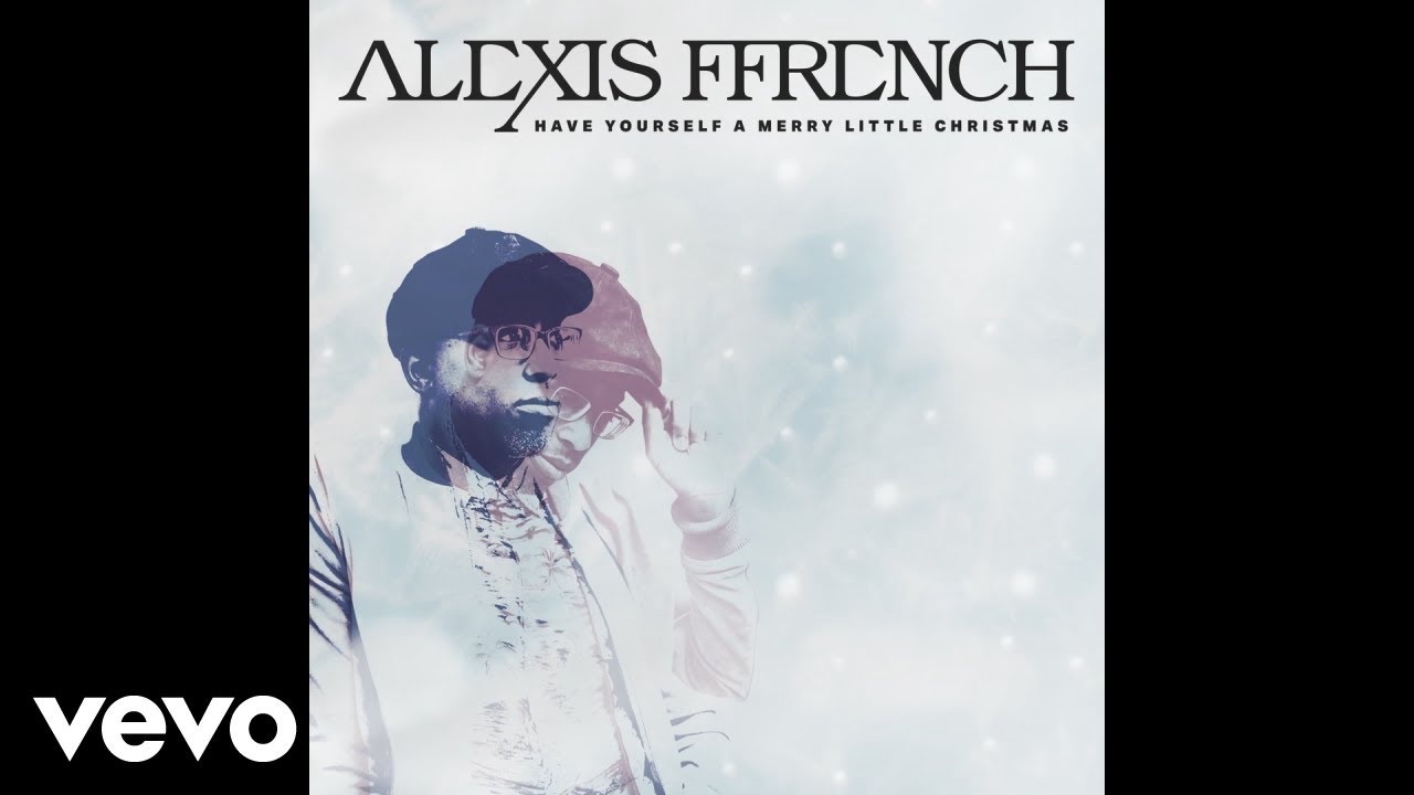 Alexis Ffrench - Have Yourself a Merry Little Christmas (Audio Only ...